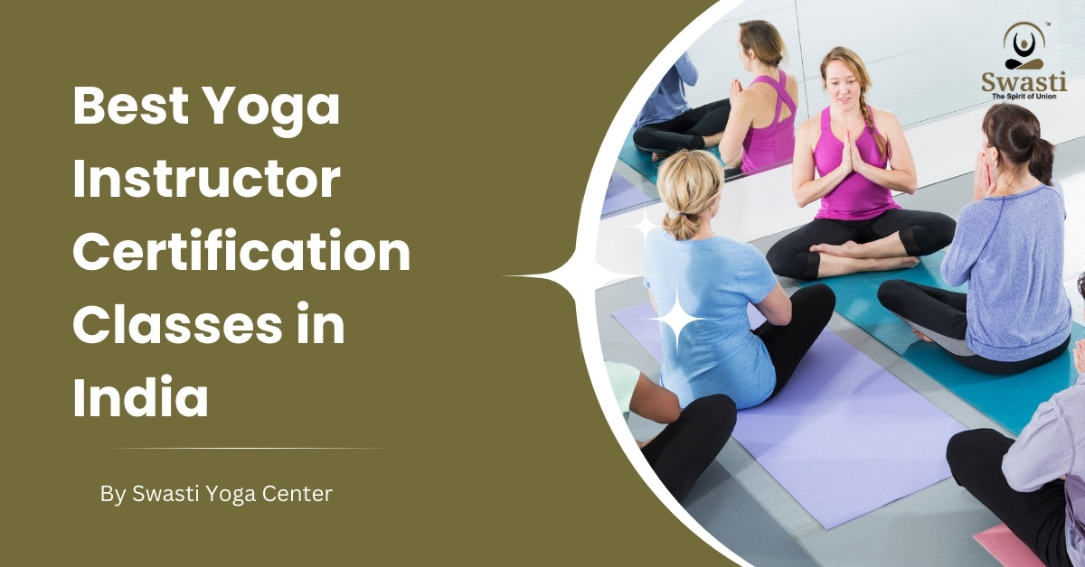 Best Yoga Instructor Certification Classes in India